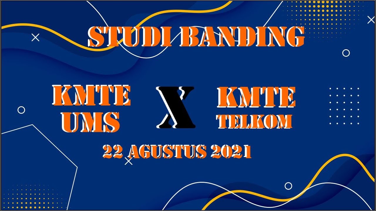 Studi Banding KMTE UMS X KMTE TELKOM 2021 - YouTube