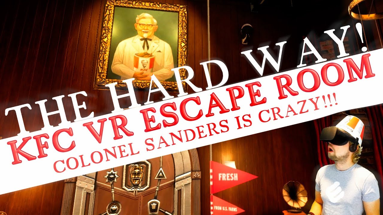 COLONEL SANDERS IS CRAZY! | KFC The Hard Way VR Escape Room - YouTube