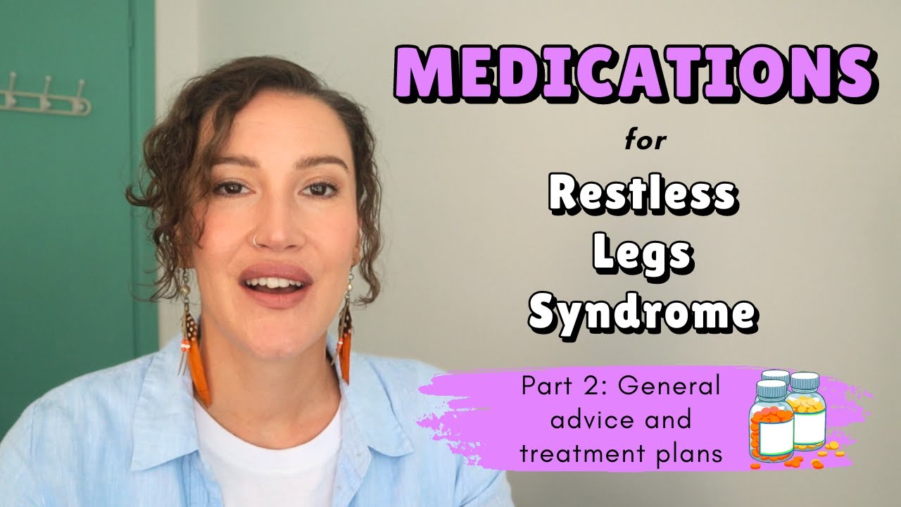 Medications for Restless Legs Syndrome (part 2) | General Advice and ...
