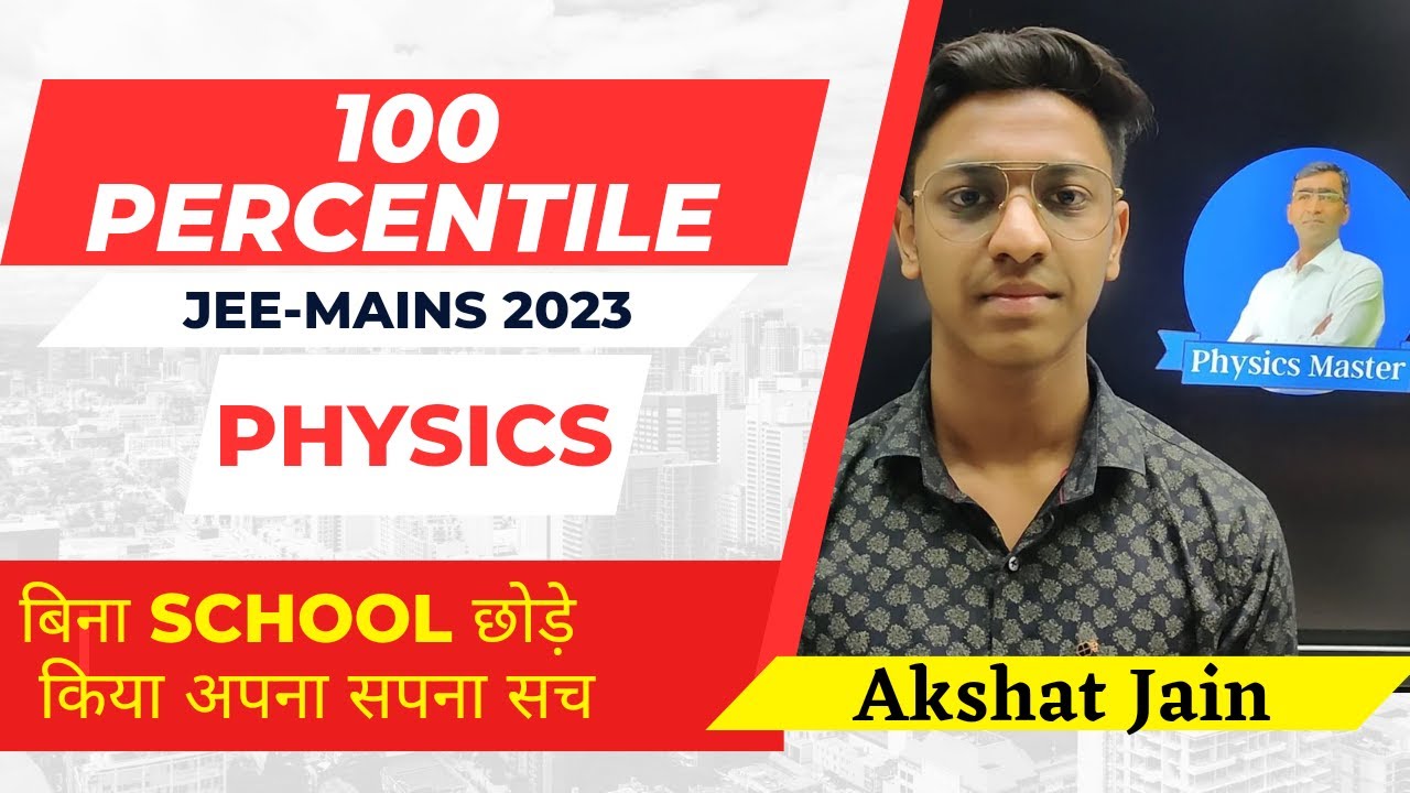 How to score 100 percentile in JEEMains Physics ? jee mains topper 2023 ...