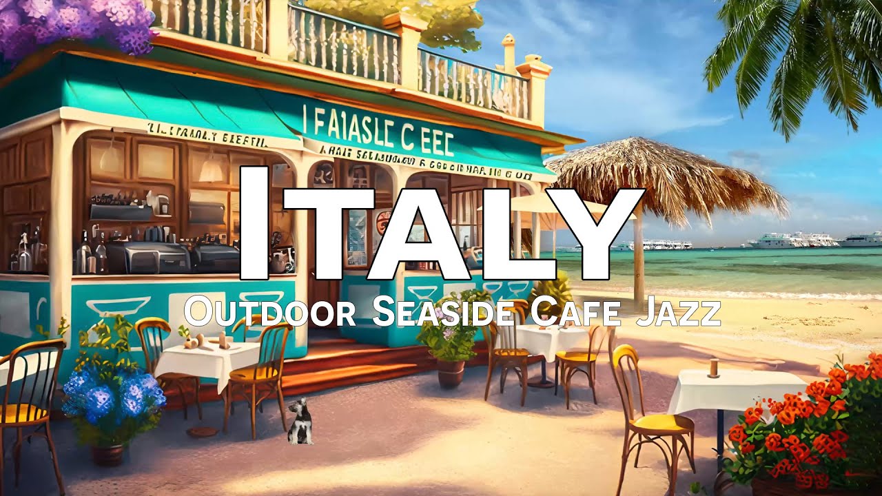 Outdoor Seaside Cafe in May Ambience & Bossa Nova Music, Ocean Wave ...