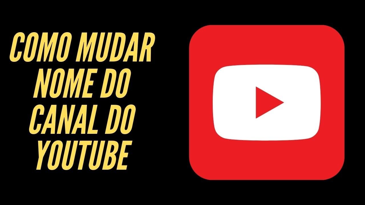 Como Mudar O Nome Do Canal No Youtube Youtube