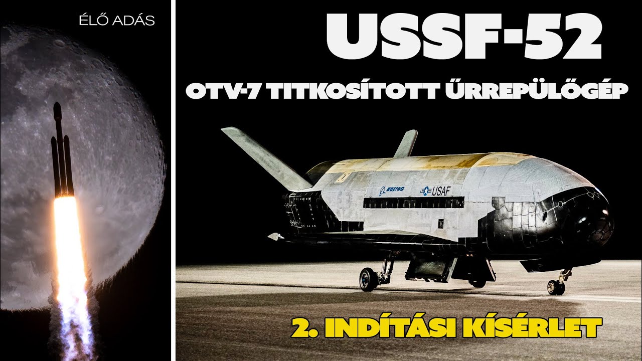 FALCON HEAVY OTV-7 (USSF-52) küldetés, X-37B űrrepülőgép indítása | Élő ...