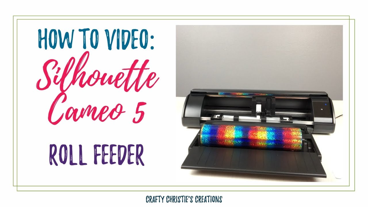 Silhouette Cameo 5 - How to use the Roll Feeder for Vinyl and HTV - YouTube