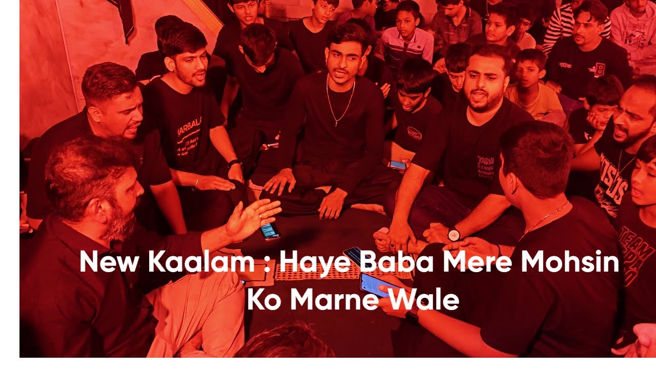 👉 New Kalam | Haye Baba Mere Mohsin Ko Marne Wale | Anjuman e ...