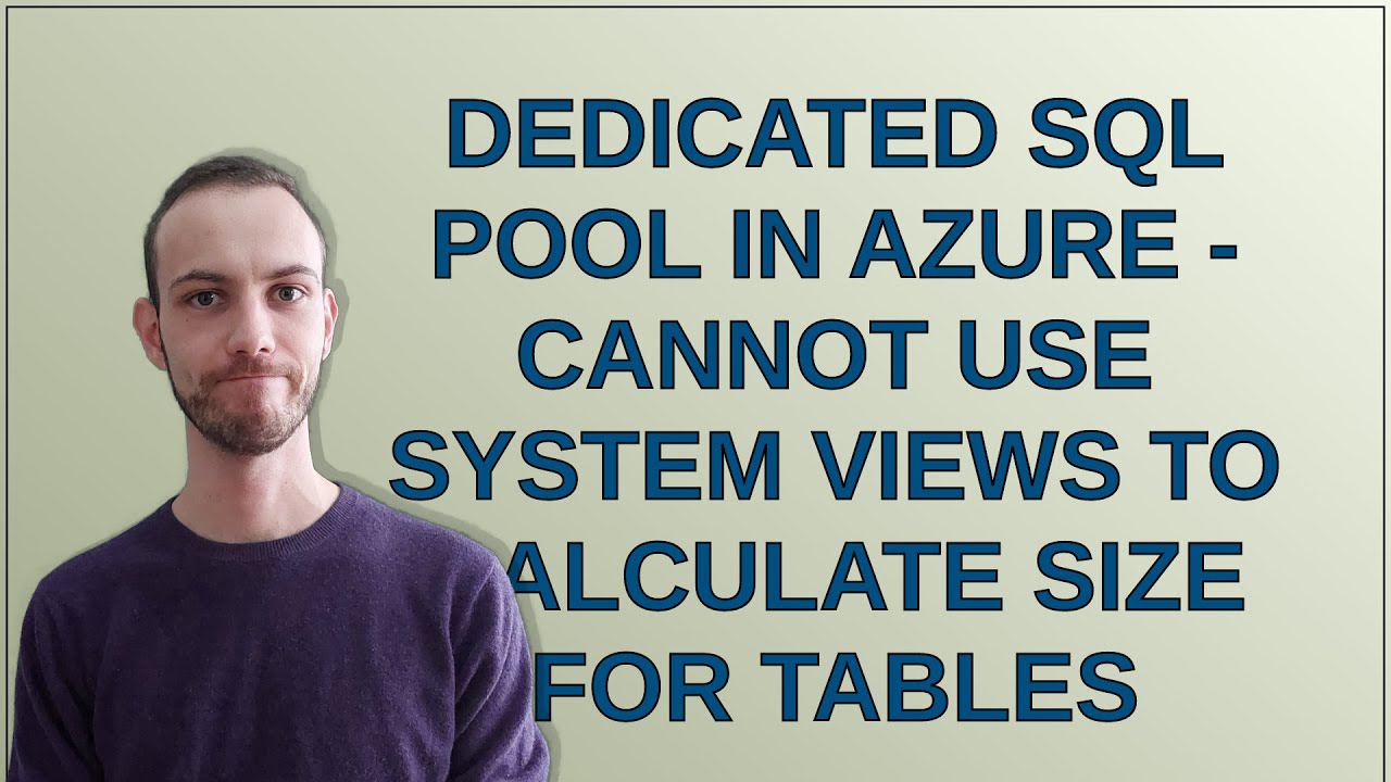 Dedicated SQL Pool In Azure - Cannot use System Views to calculate size ...
