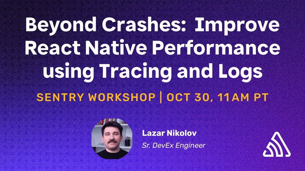 Beyond Crashes: Improve React Native Performance using Tracing and Logs ...