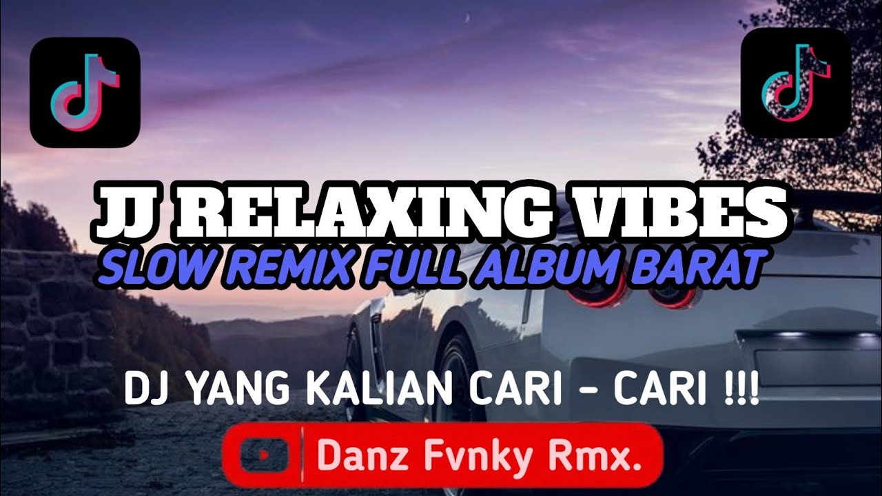 JJ RELAXING VIBES SLOW REMIX FULL ALBUM BARAT BY IKYY PAHLEVI VIRAL TIKTOK TERBARU - YouTube