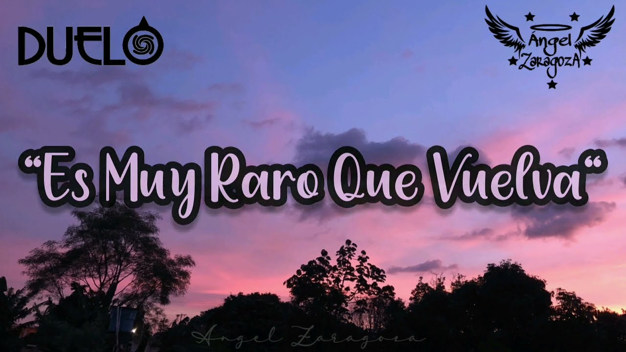 DUELO - ES MUY RARO QUE VUELVA [CON LETRA] - YouTube