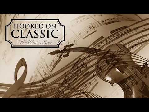 Hooked On Classic Music The Most Popular Songs - YouTube