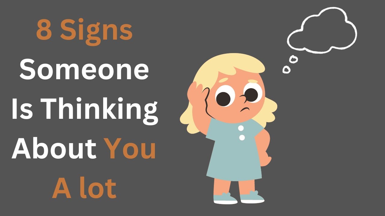 8 Signs Someone is Thinking About You A lot - YouTube