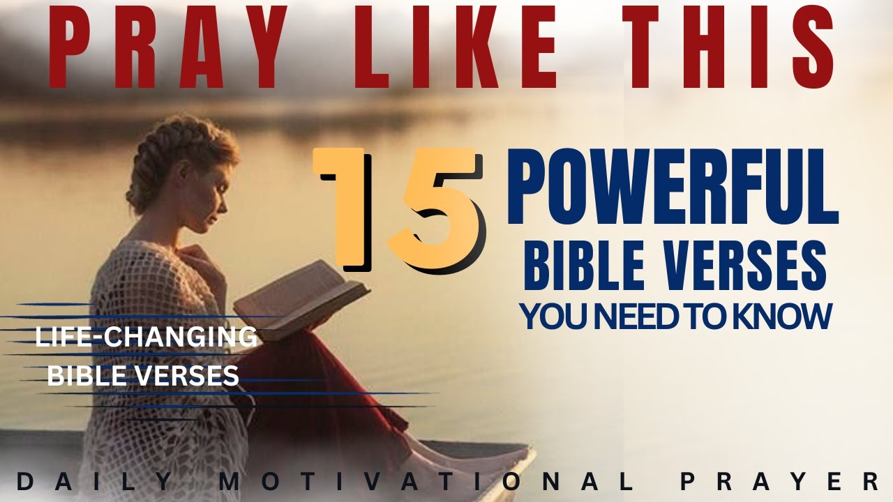15 POWERFUL LIFE- CHANGING BIBLE VERSES YOU NEED TO KNOW | Bible Verses ...