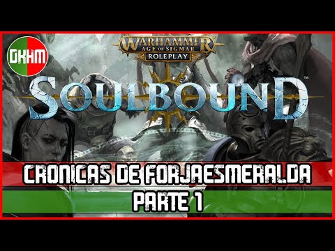 SOULBOUND - El juego de Rol de AoS - Crónicas de Forjaesmeralda Parte 1: AthalNari - YouTube