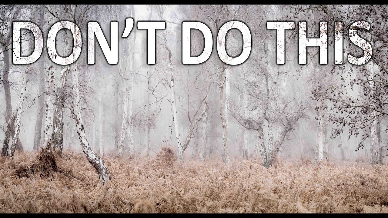 Don't Do This - Get Frustrated - Landscape photography - YouTube