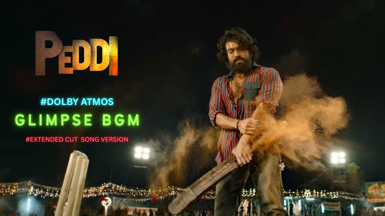 Peddi - Glimpse BGM | Song Version | Action Theme | Dolby| Ram Charan ...
