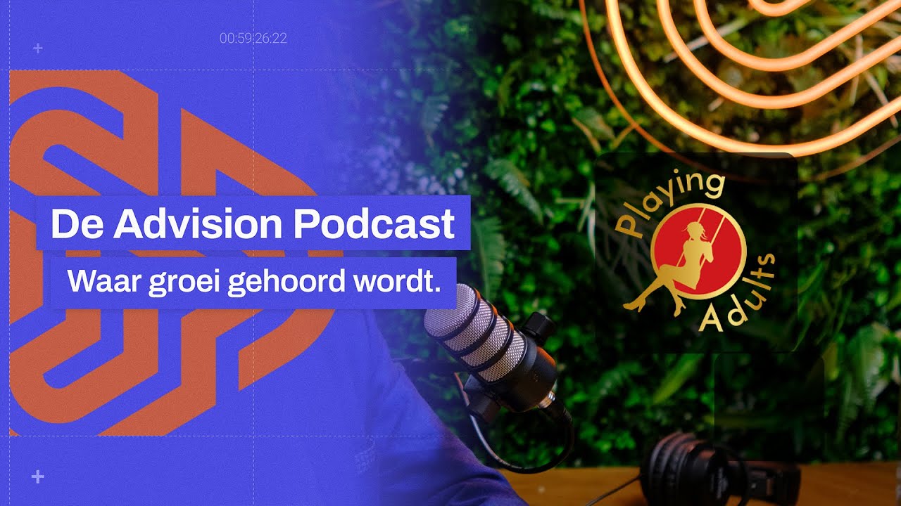 Playing Adults - Hoe creëer je Veilige en Authentieke Verbindingen? | De Advision Podcast - YouTube