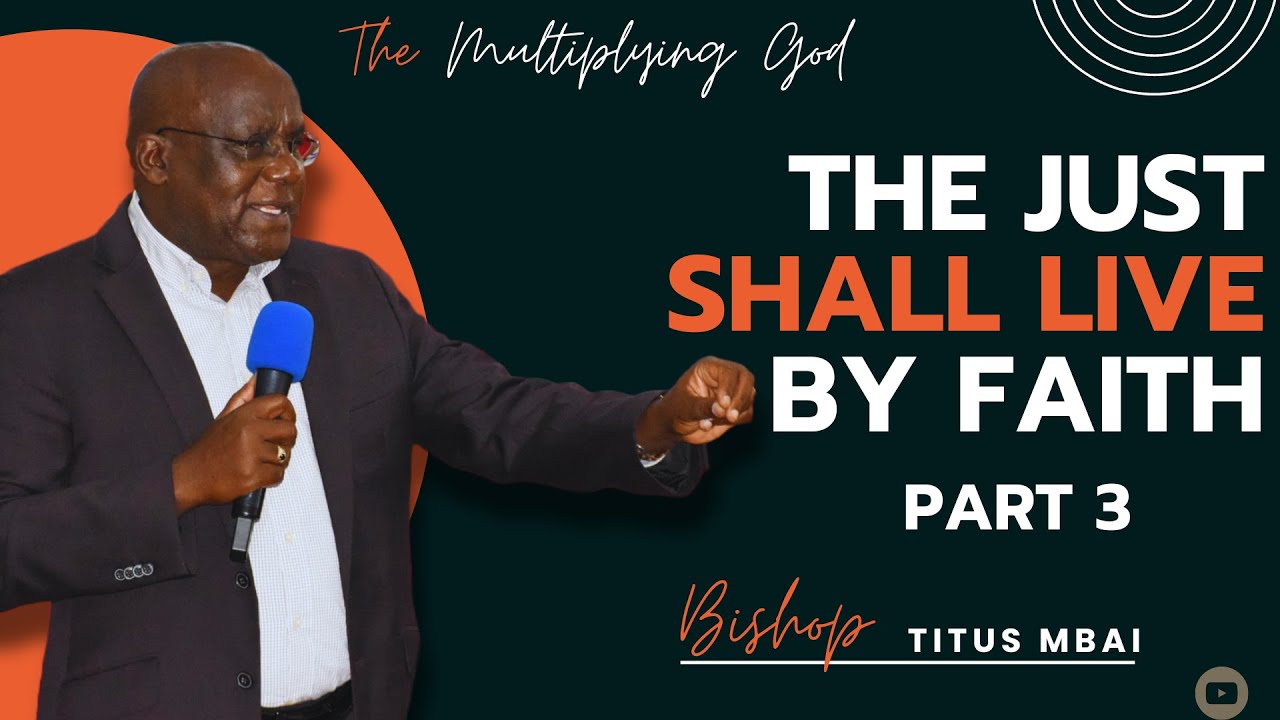 THE MULTIPLYING GOD | THE JUST SHALL LIVE BY FAITH (PART 3) | BISHOP ...