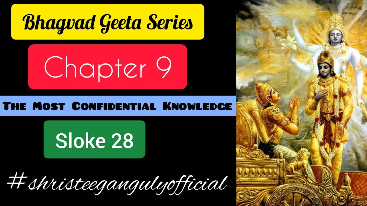 Bhagvad Geeta | Chapter 9 | The Most Confidential Knowledge | Sloke 28 ...