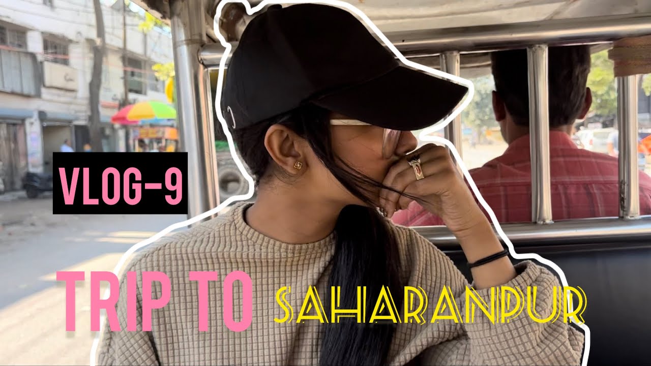 Saharanpur Vlog || Vlog-9 || Delhi Vlog || Street Food || Nani House ...