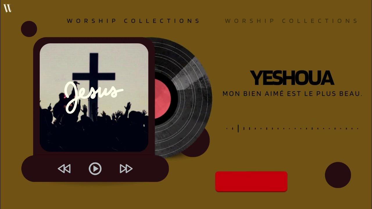 Mon bien aimé est le plus beau | Yeshoua - YouTube