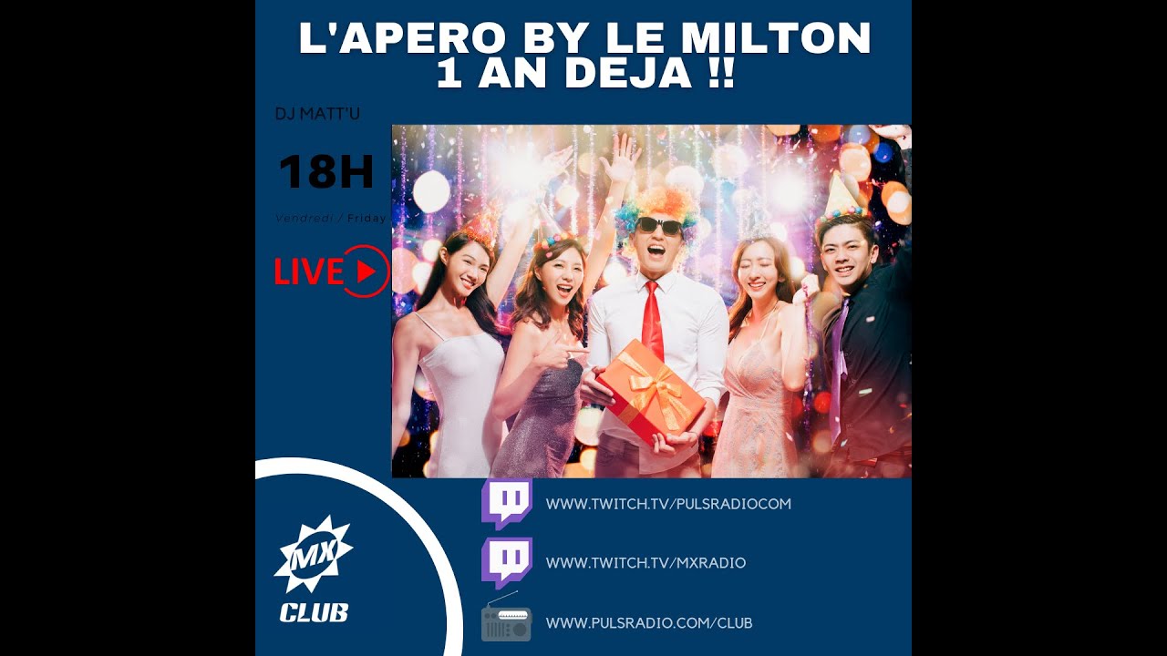 L'apero By Le Milton Club ! 1 an déjà ! - YouTube