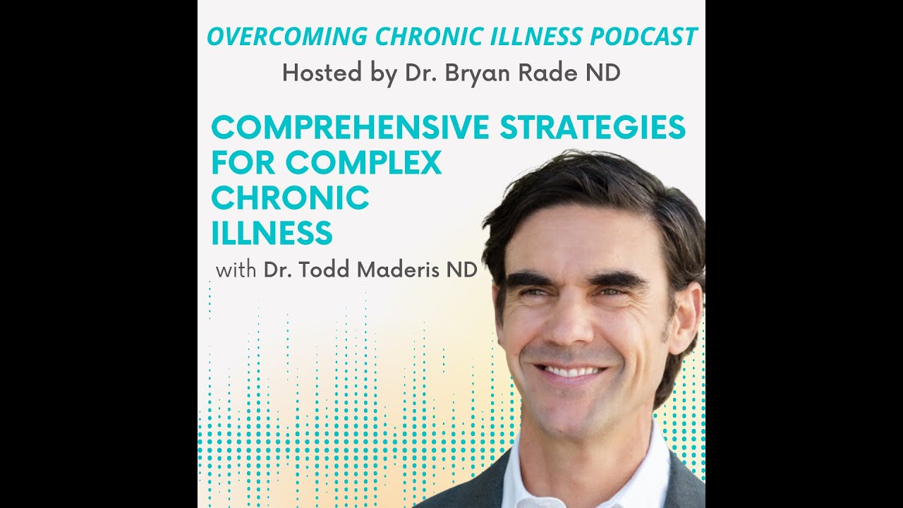 "Comprehensive Strategies for Complex Chronic Illness" with Dr. Todd ...