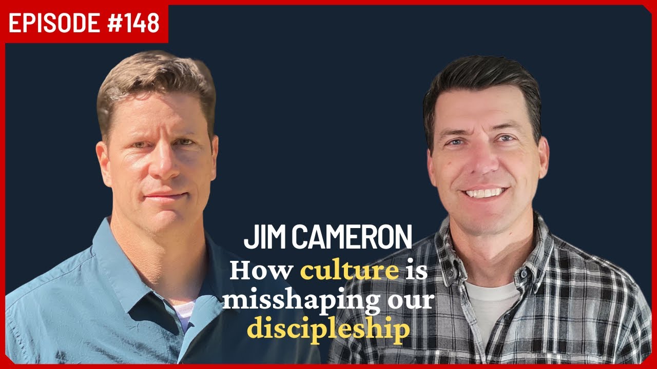 Jim Cameron: Shaping Disciples by God’s Truth Instead of Culture’s ...