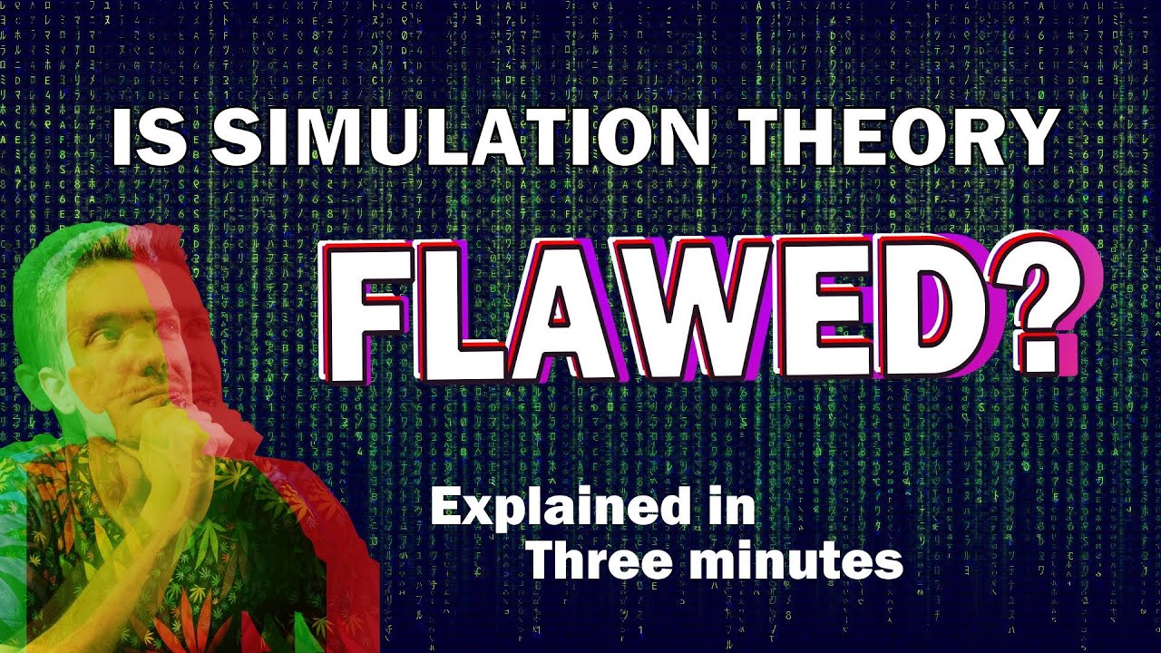 Is Simulation Theory flawed? Explained in less than 3 minutes - YouTube