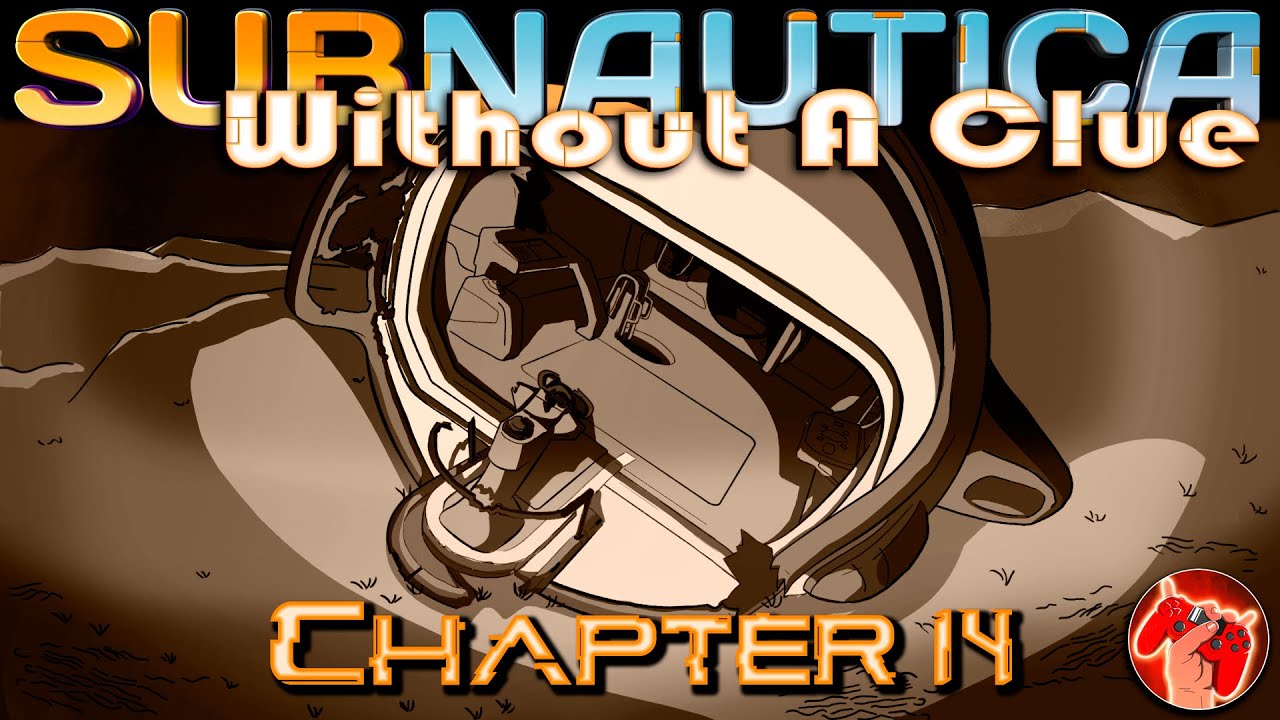Subnautica Without A Clue (Pre-Chapter 14 Recap) - YouTube