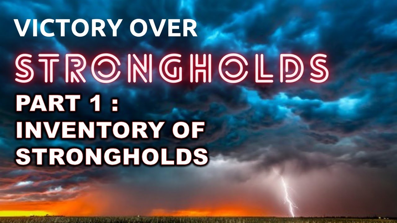 VICTORY OVER STRONGHOLDS Part 1 Inventory of Strongholds - JUDE ANTOINE ...