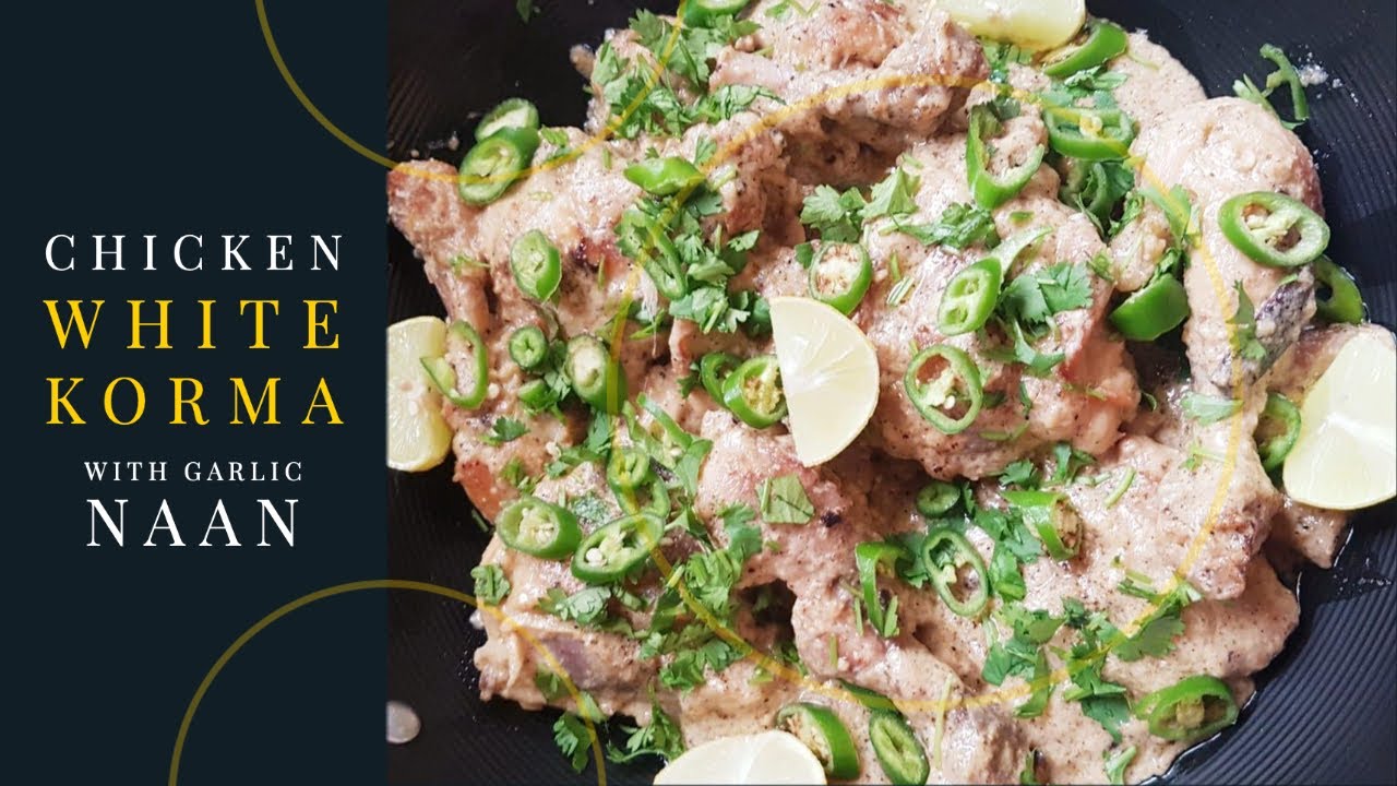 How to cook Chicken White Korma Recipe with Garlic Naan Bread - YouTube