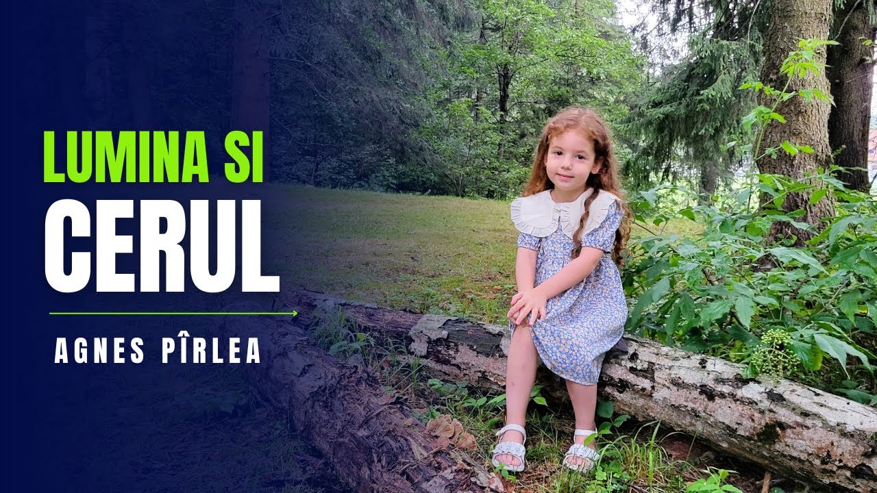Lumina si cerul | Agnes Pîrlea - YouTube