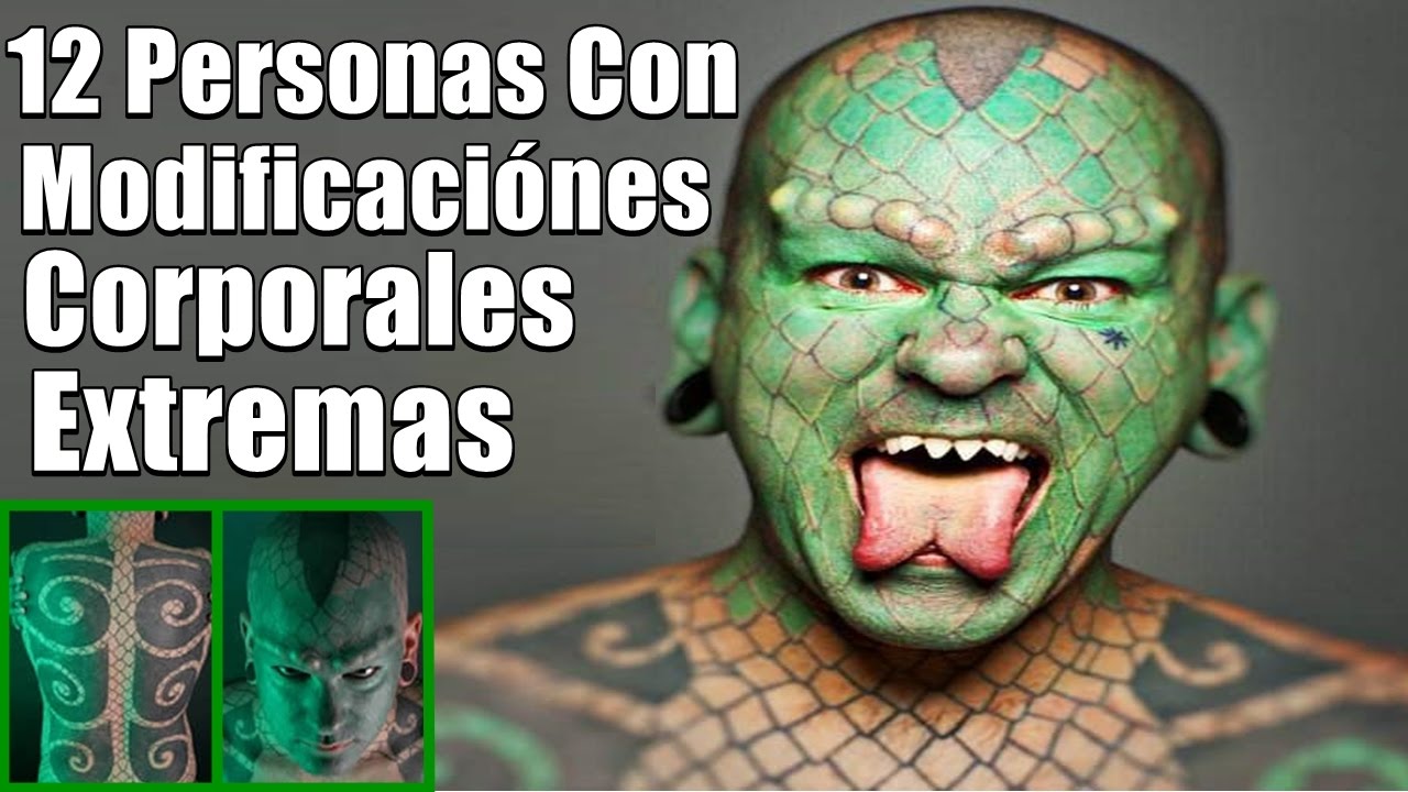 12 Personas Con Modificaciónes Corporales Extremas - Top 12 - YouTube