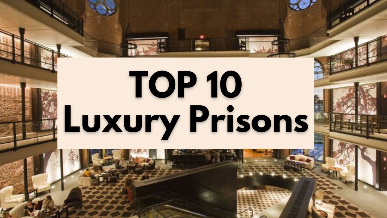 Top 10 Luxurious Prison In the World(2023) - YouTube
