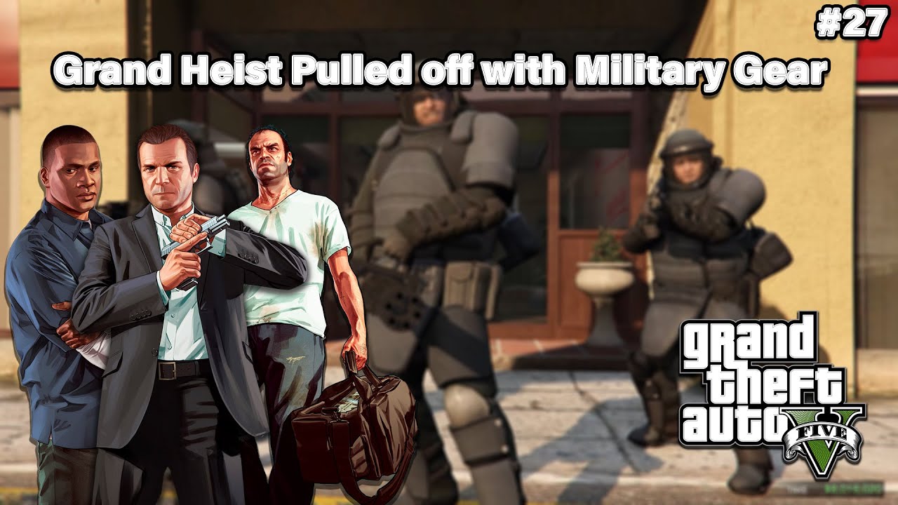 The Grand heist Pulled Off in Style! | GTA5 Story Mode Gameplay | Grand ...