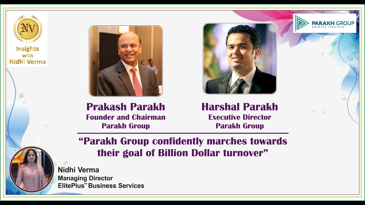 Prakash Parakh, Harshal Parakh - Parakh Group confidently march to goal ...