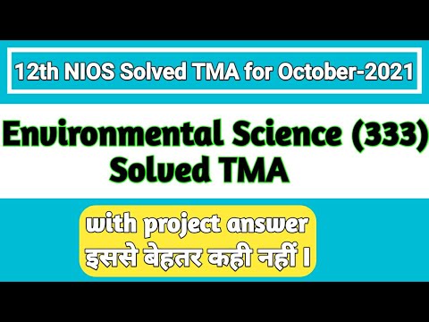 12th (NIOS) Environmental Science (EVS) (333) | Solve TMA (Session-2021) | Answers with project ...