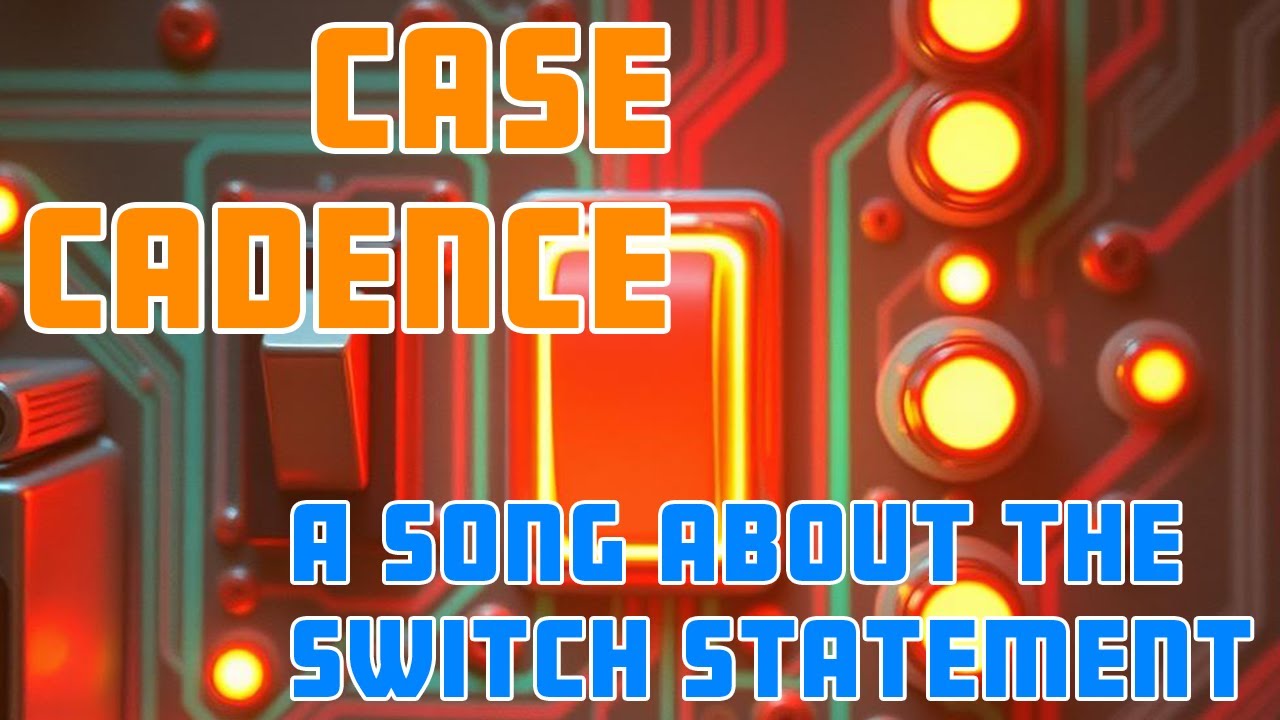 Case Cadence - A song about the Switch statement - YouTube