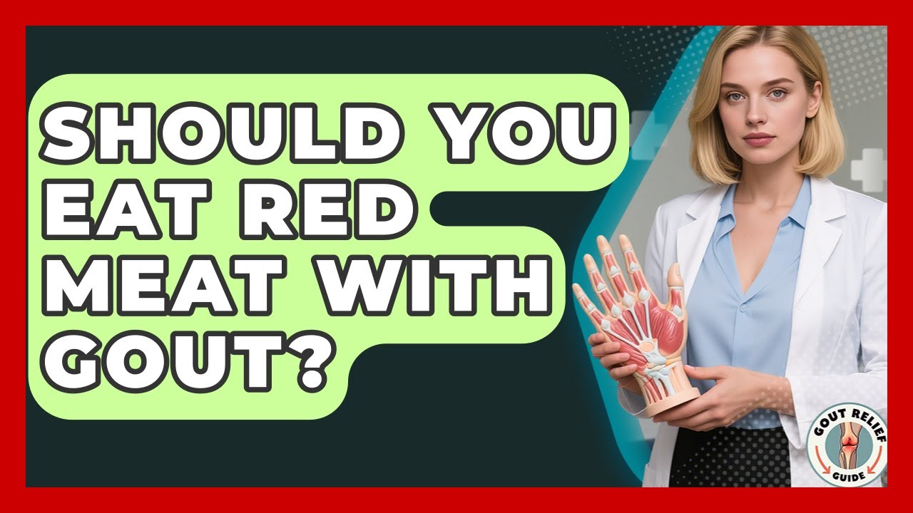 Should You Eat Red Meat With Gout? - Gout Relief Guide - YouTube