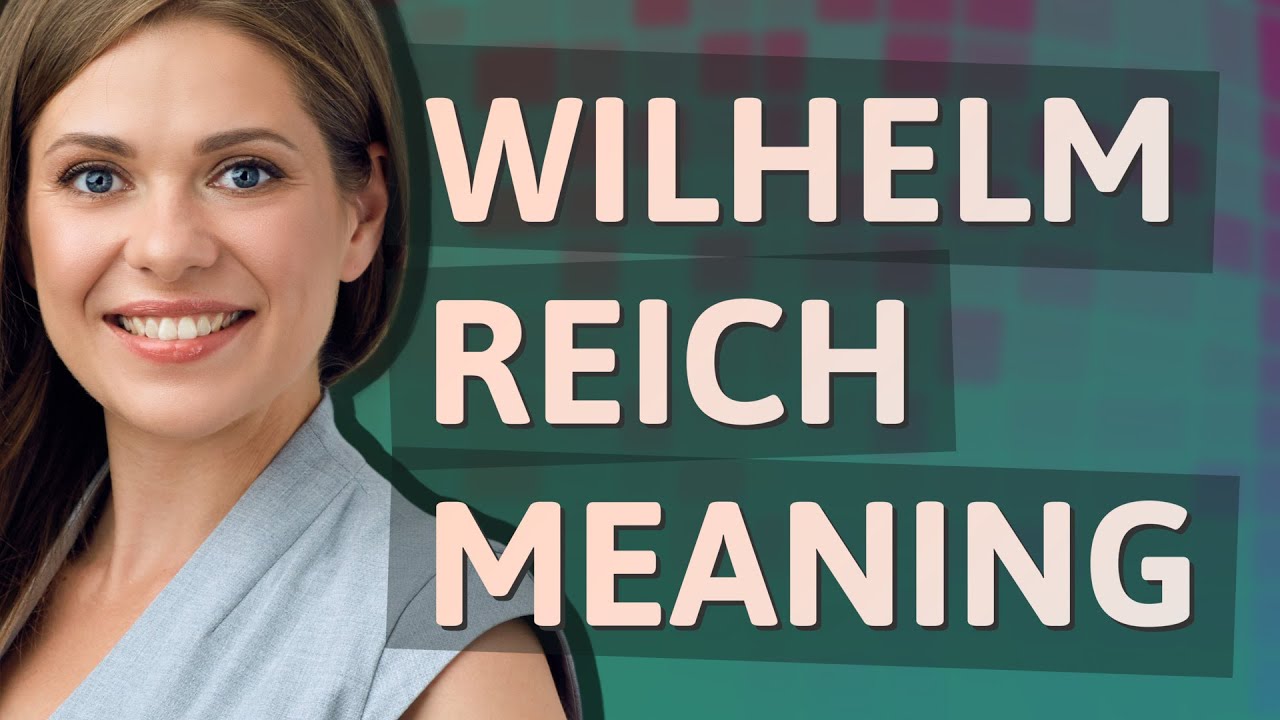 Wilhelm reich | meaning of Wilhelm reich - YouTube