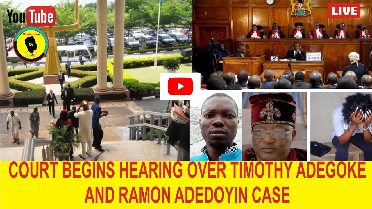 TIMOTHY ADEGOKE & RAMON ADEDOYIN CASE: COURT BEGINS HEARING SITTING AT ...
