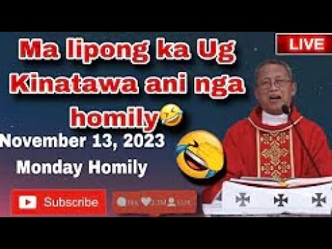 November 13, 2023 😂 Ma Lipong Ka Ug Kinatawa Ani Nga Homily 🤣 Fr Ciano Ubod - YouTube