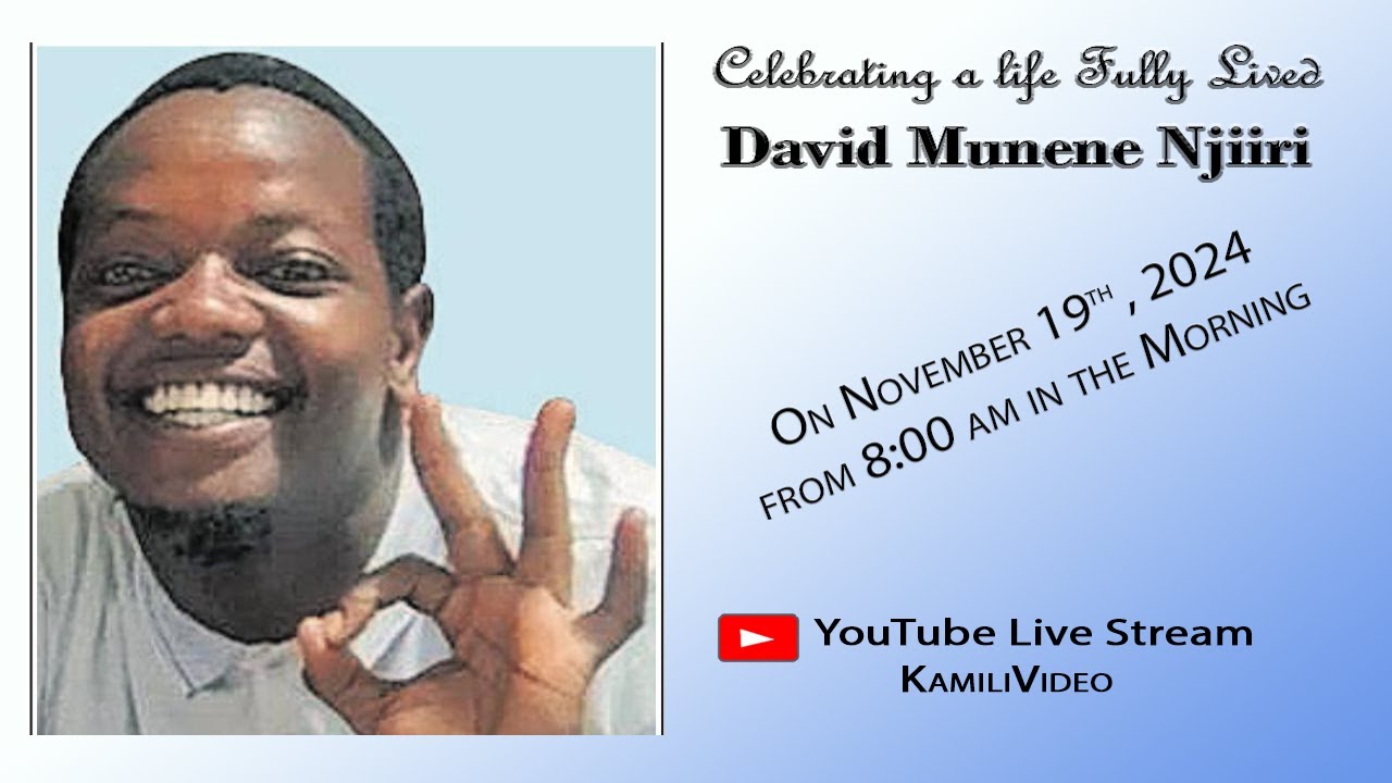 Celebrating the Life of David Munene Njiiri - YouTube