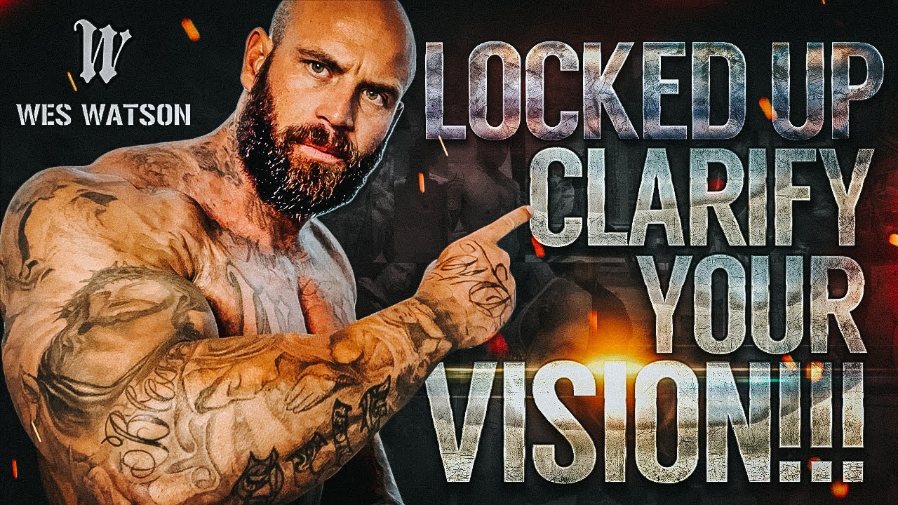 Locked Up: Clarify your VISION!!! - YouTube