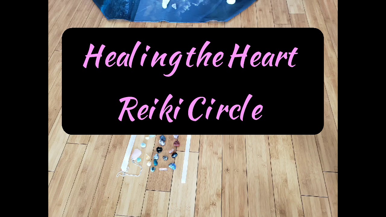 Healing the Heart Reiki Circle Workshop 22 February 2020 - YouTube