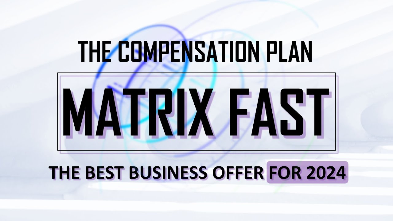 MATRIX FAST - COMPENSATION PLAN EXPLAINED - YouTube