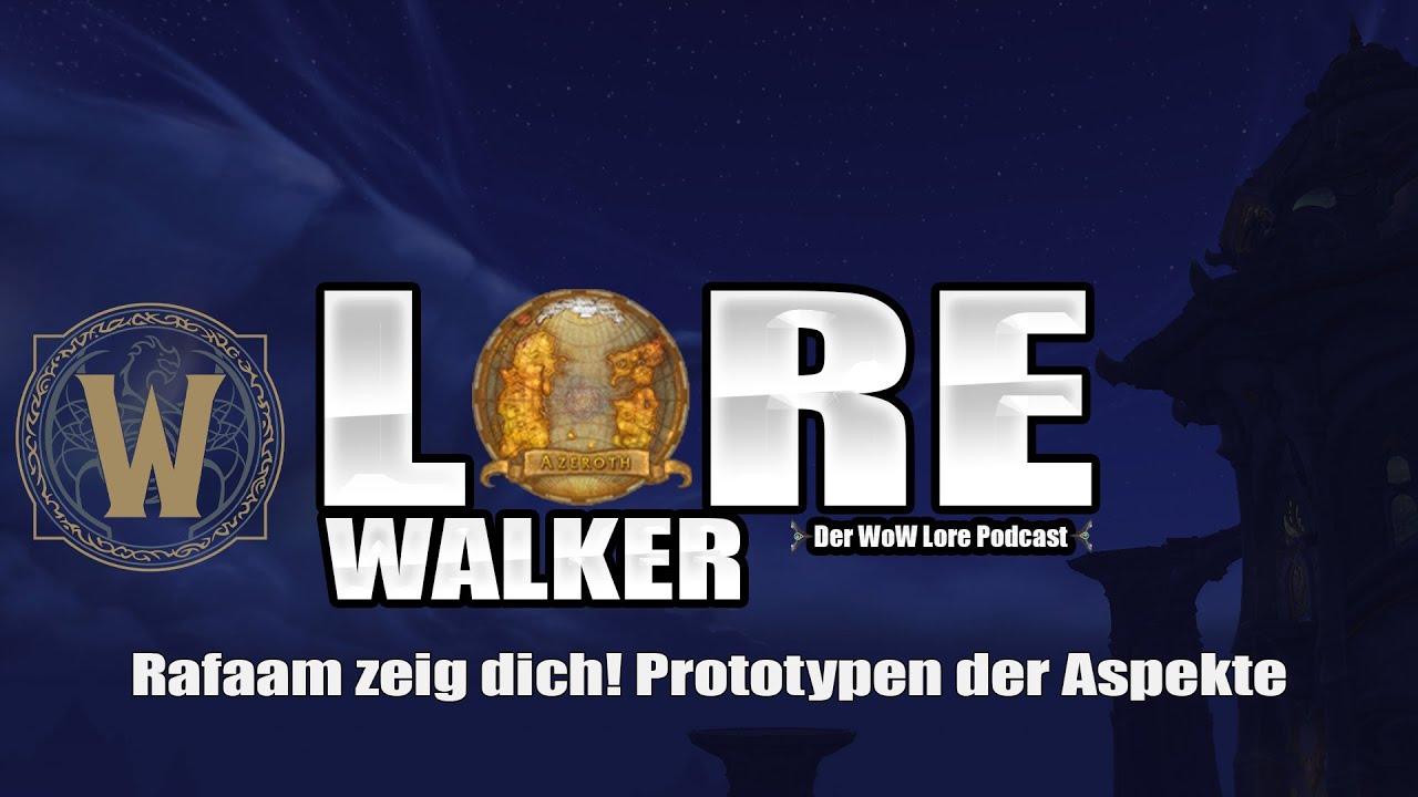 Rafaam zeig dich | Prototypen der Aspekte | Lorewalker Folge 28 | World ...