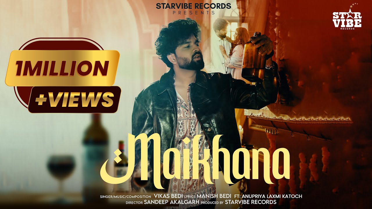 Maikhana (Song) | Vikas Bedi | Ft. Anupriya Laxmi Katoch | Sandeep ...
