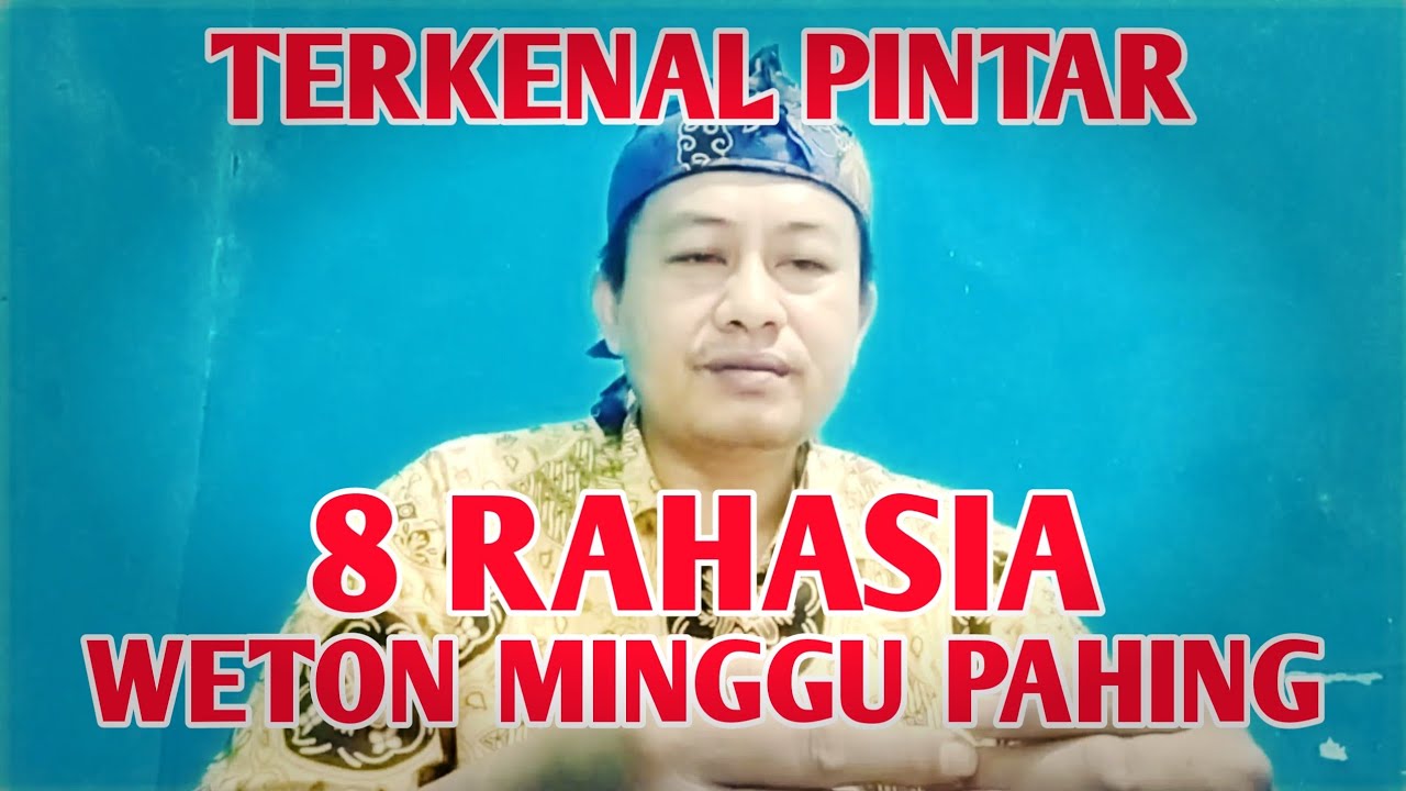 8 Rahasia Weton Minggu Pahing - Watak Jodoh Rezeki Pekerjaan Warna Aura ...