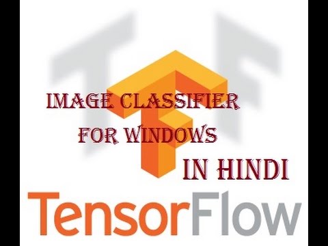 TensorFlow Image Classifier on Windows in Hindi - YouTube